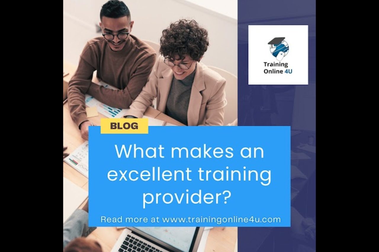 What makes an excellent training provider? - Training Online 4U